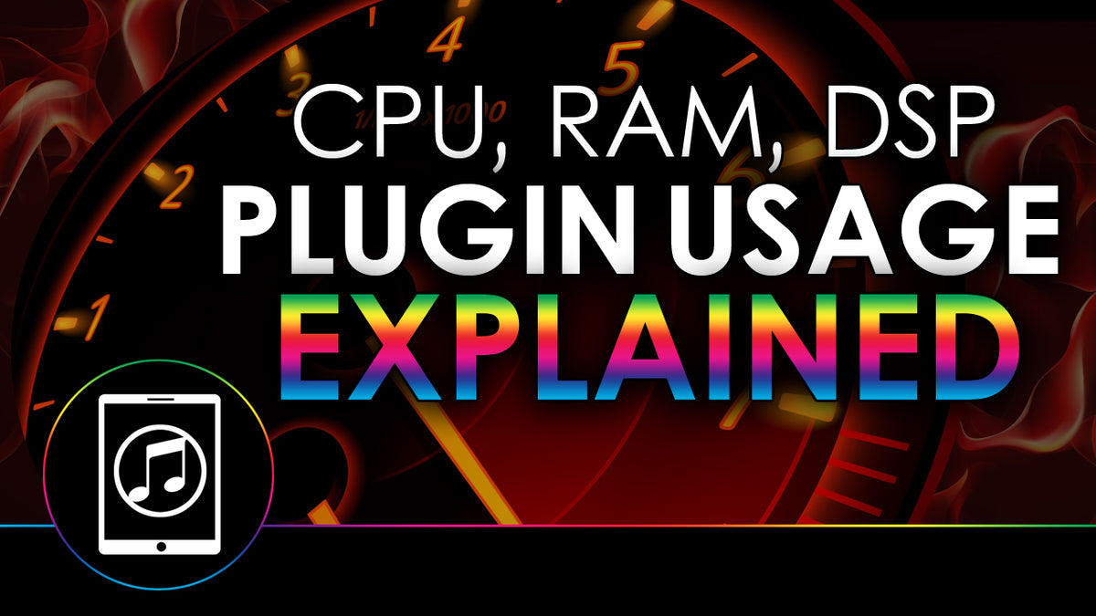Plugin Usage Explained - CPU, RAM, DSP – MobileMusicPro