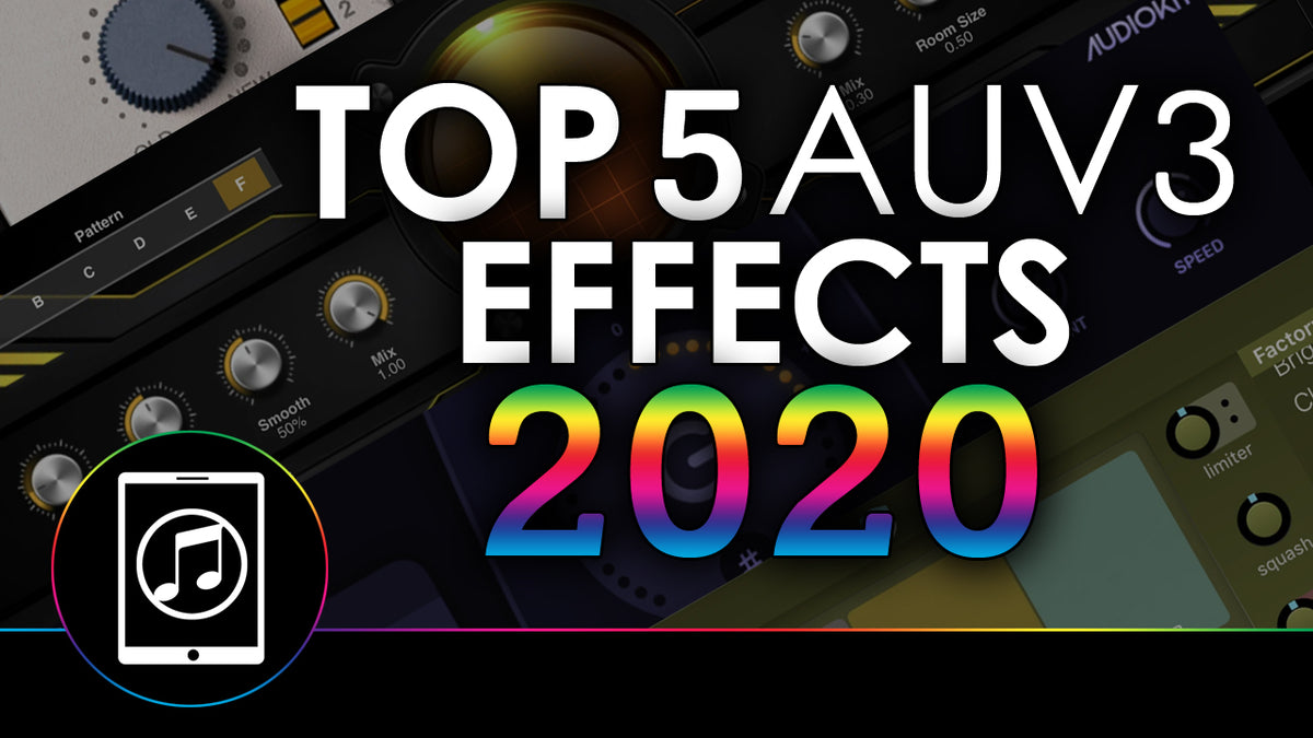 Top 5 AUv3 Effect Plugins of 2020 – MobileMusicPro